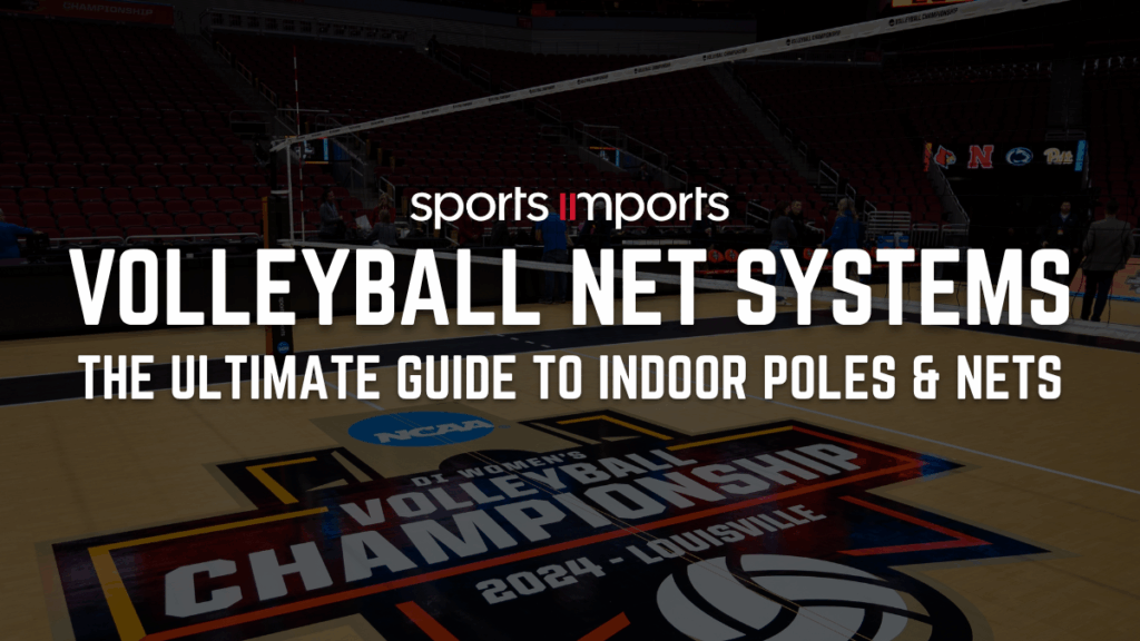 Indoor Volleyball Net Systems: The Ultimate Guide | Sports Imports